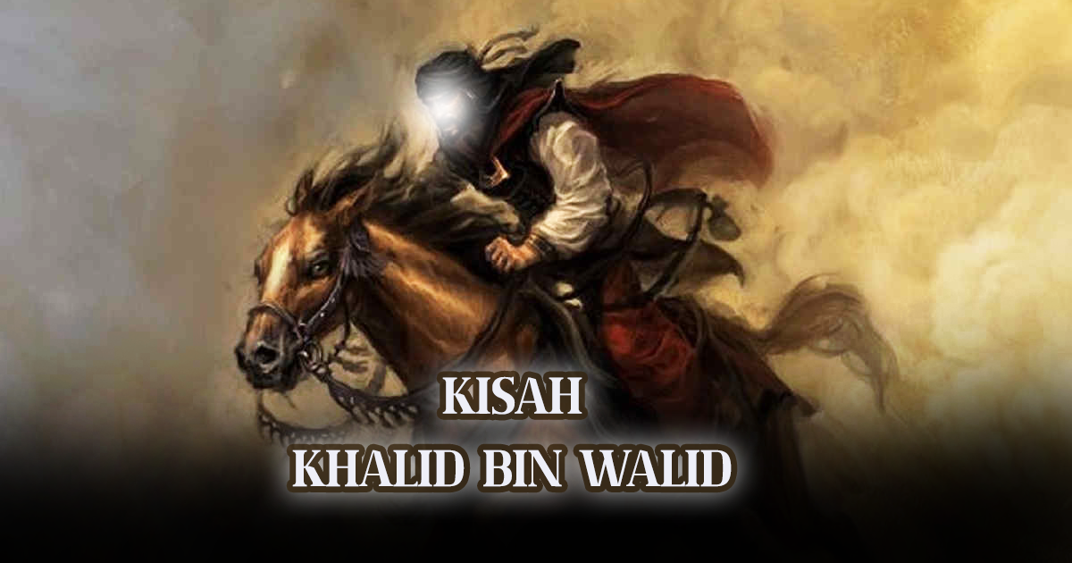 Kisah Khalid bin Walid: Pedang Allah yang Tak Pernah Tumpul | Surau.co