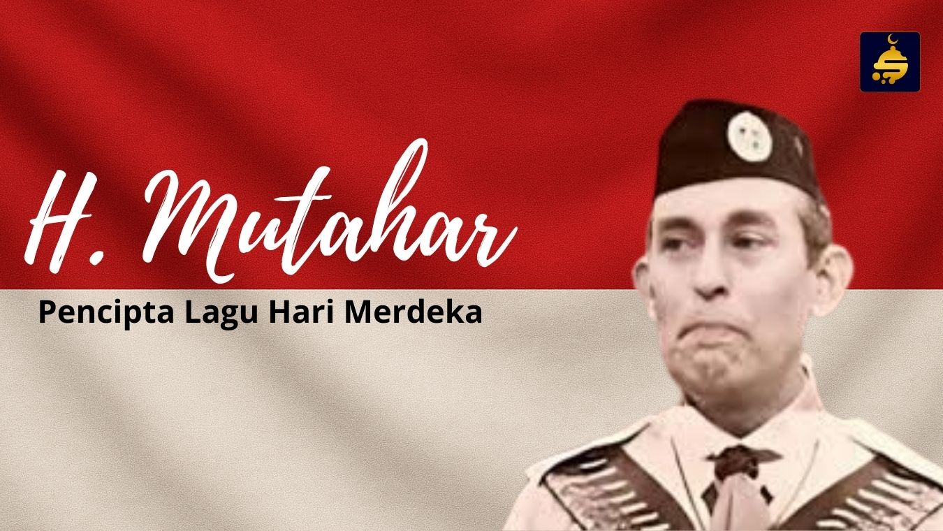 H. Mutahar: Syair, Syukur dan Cinta Kemerdekaan | Surau.co