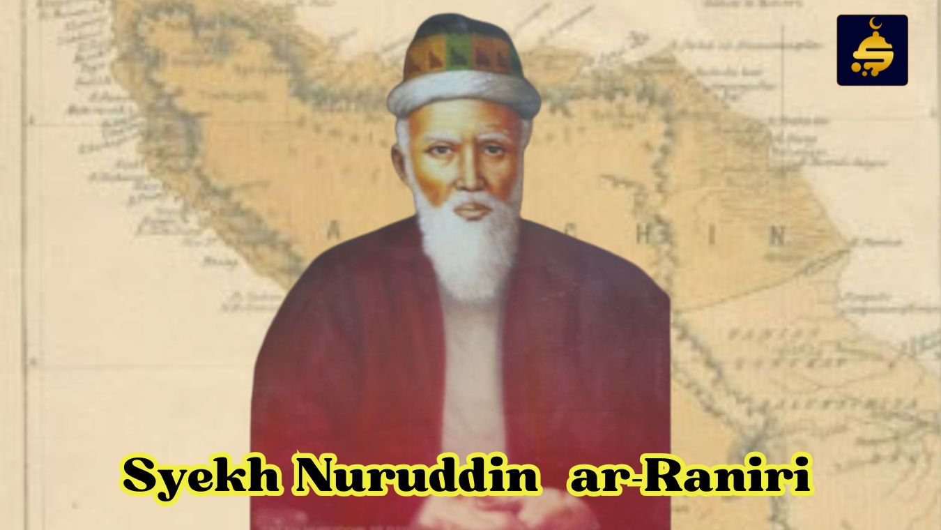 Syekh Nuruddin ar-Raniri: Ulama Pembaharu dari Gujarat di Tanah Aceh ...