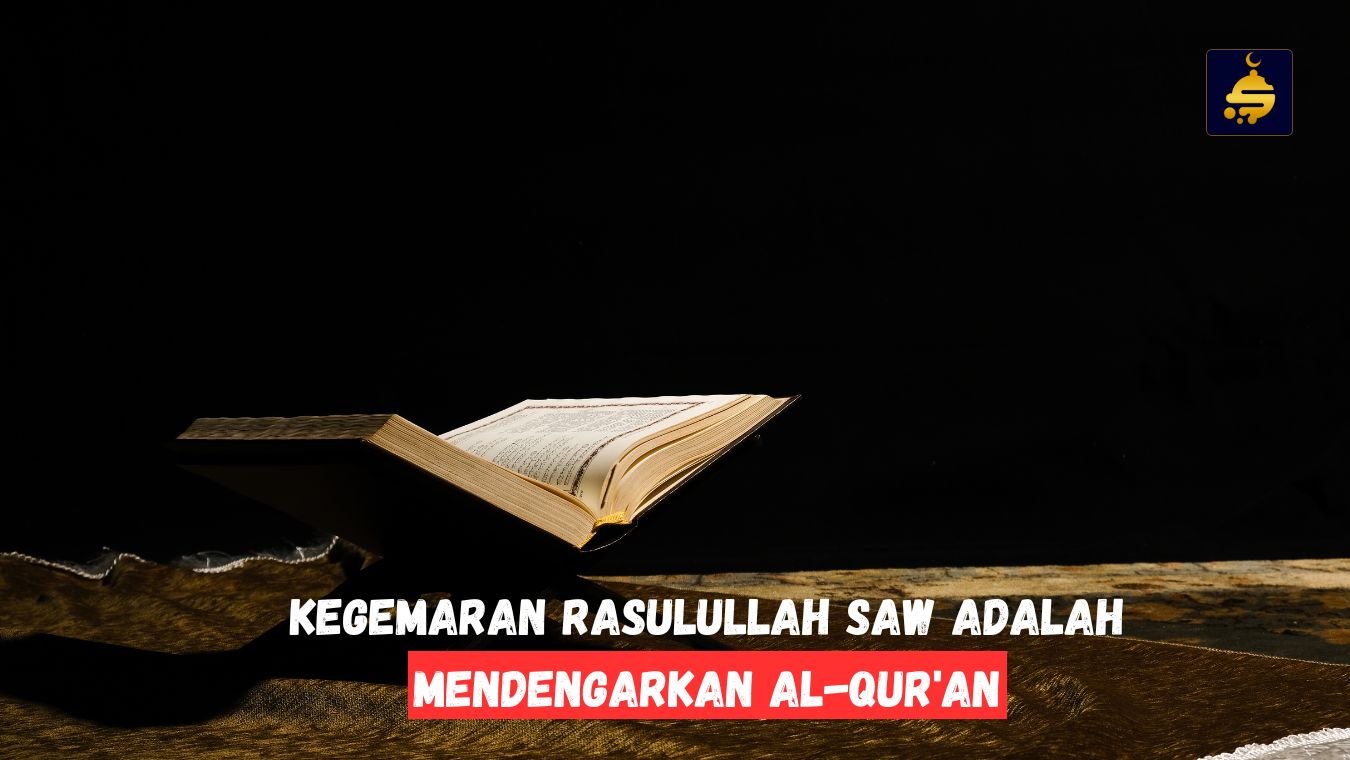Kegemaran Rasulullah SAW Adalah Mendengarkan Al-Qur'an | Surau.co
