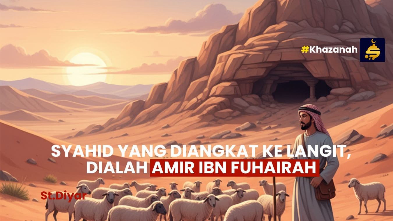 Syahid yang Diangkat ke Langit, Dialah Amir ibn Fuhairah | Surau.co