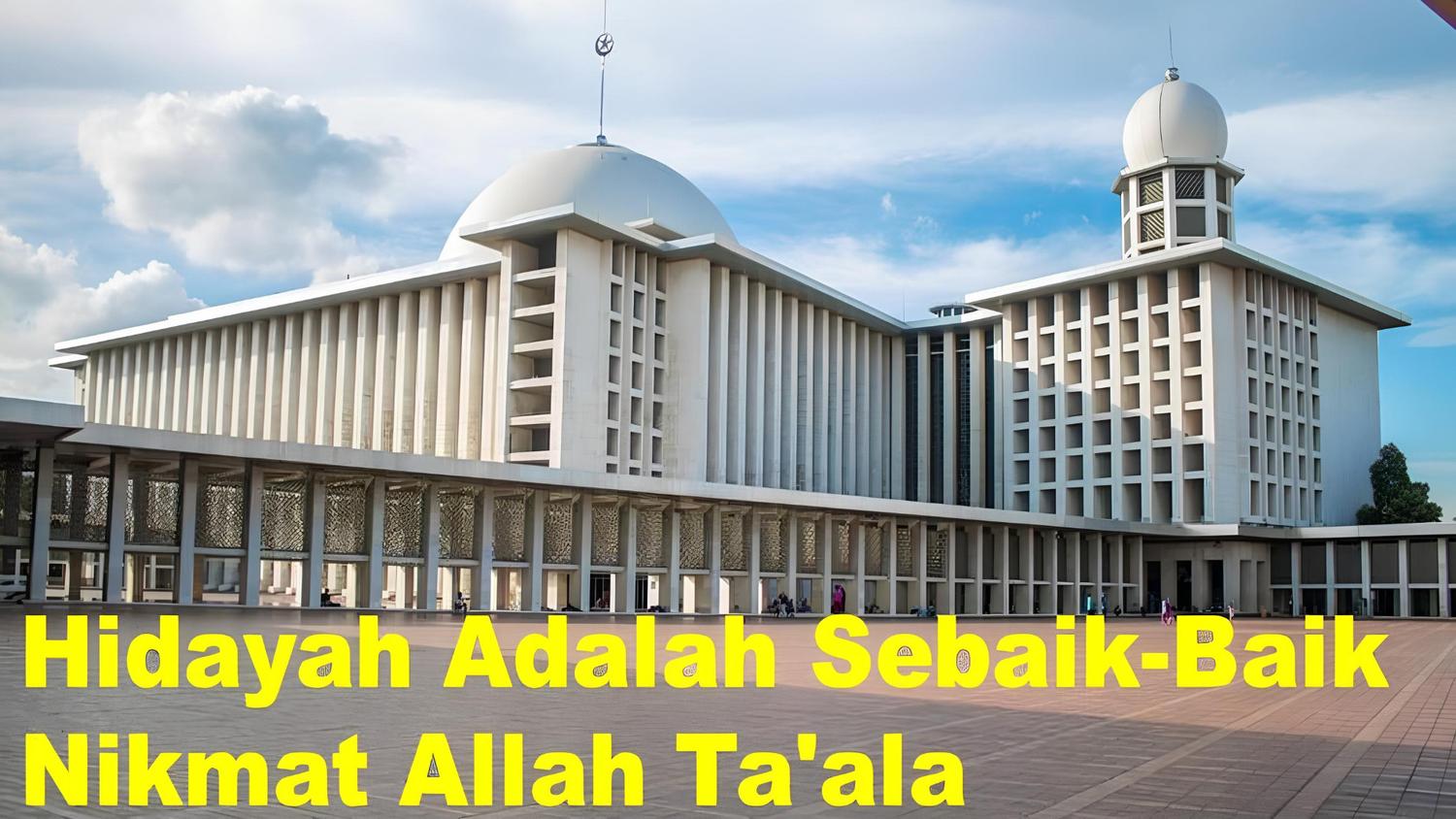 Hidayah Adalah Sebaik-Baik Nikmat Allah Ta'ala | Surau.co