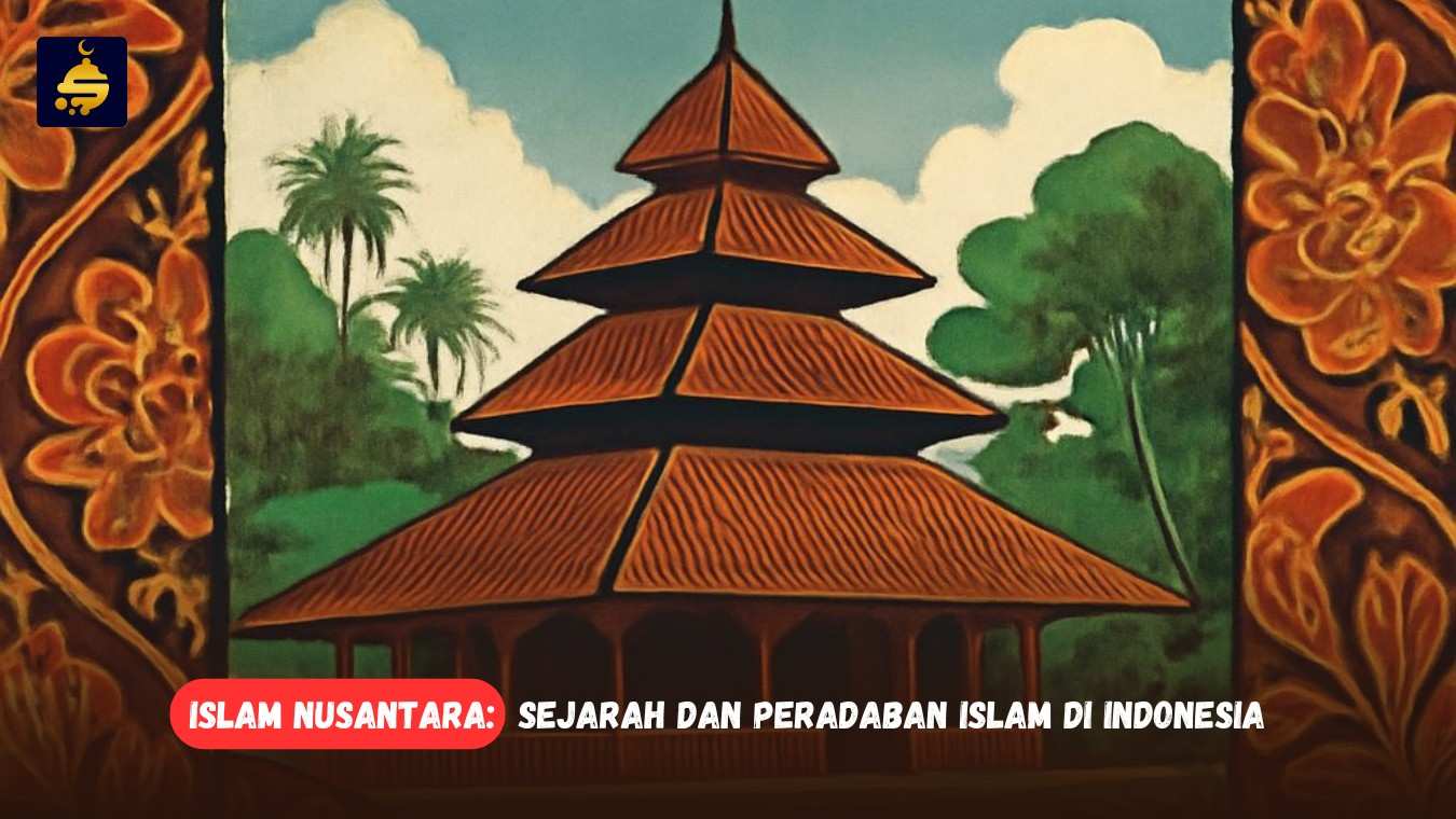 Islam Nusantara: Sejarah dan Dinamika Peradaban Islam di Indonesia ...