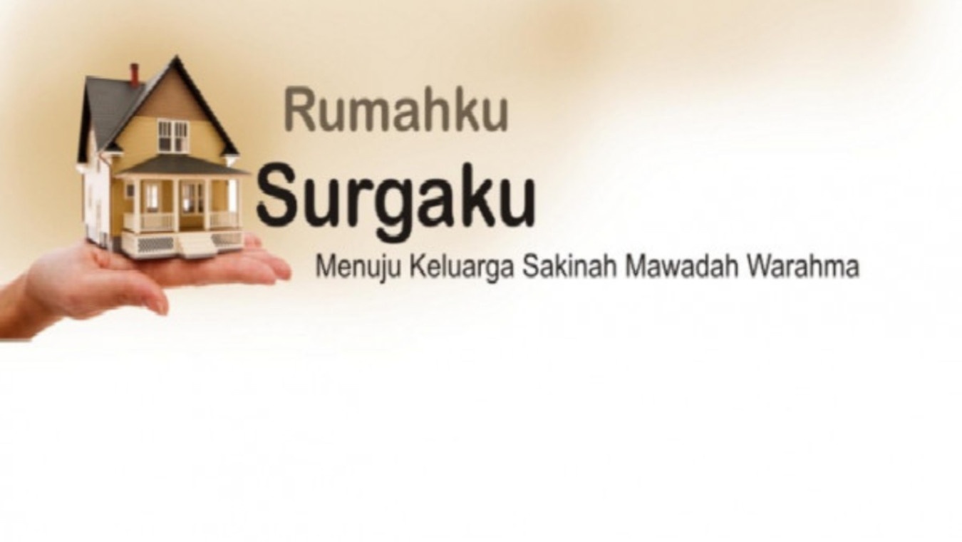 Baiti Jannati : Menciptakan Suasana Surga di Rumah | Surau.co