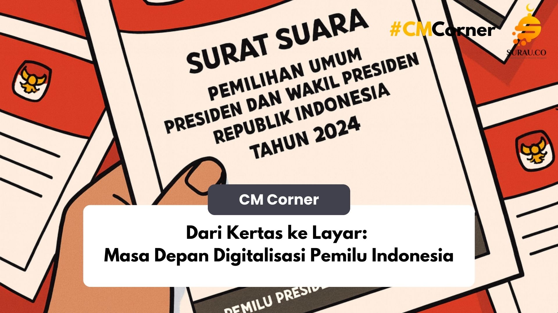Dari Kertas ke Layar: Masa Depan Digitalisasi Pemilu Indonesia | Surau.co